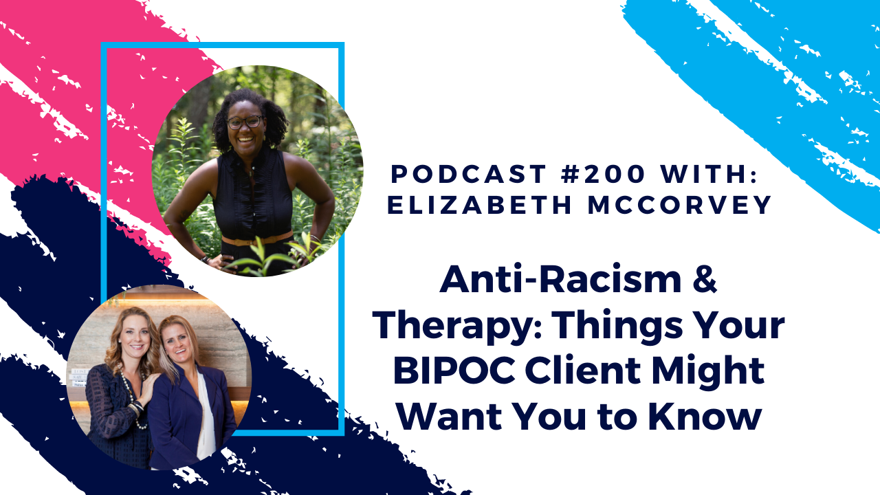 Episode 200 Anti-Racism and Therapy- Things Your BIPOC Client Might Want You to Know